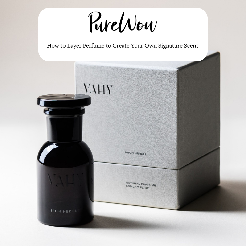 How to Layer Perfume to Create Your Own Signature Scent - Pure Wow – VAHY